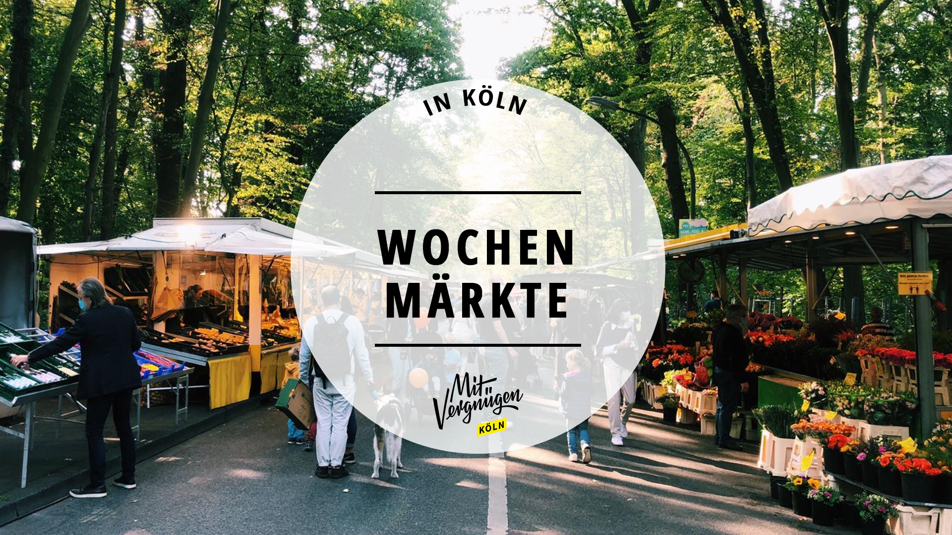 11 tolle Wochenmärkte in Köln | Mit Vergnügen Köln